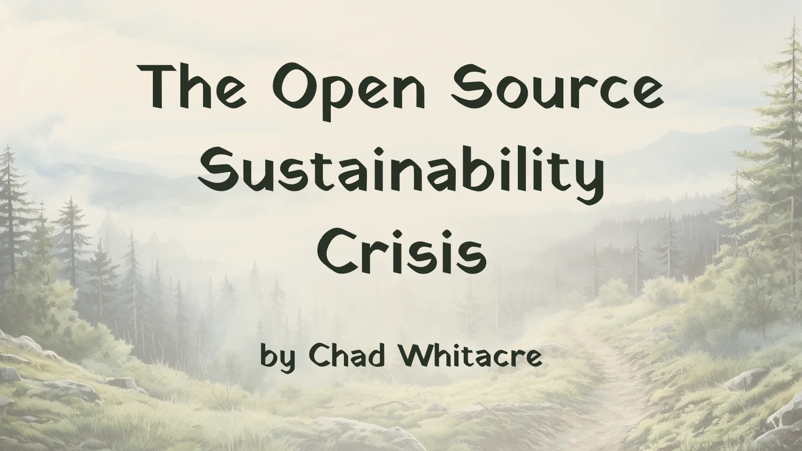 The Open Source Sustainability Crisis Open Path by Chad Whitacre